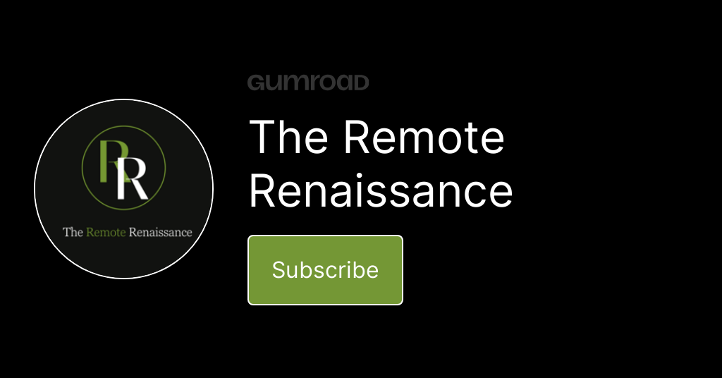 The Remote Renaissance