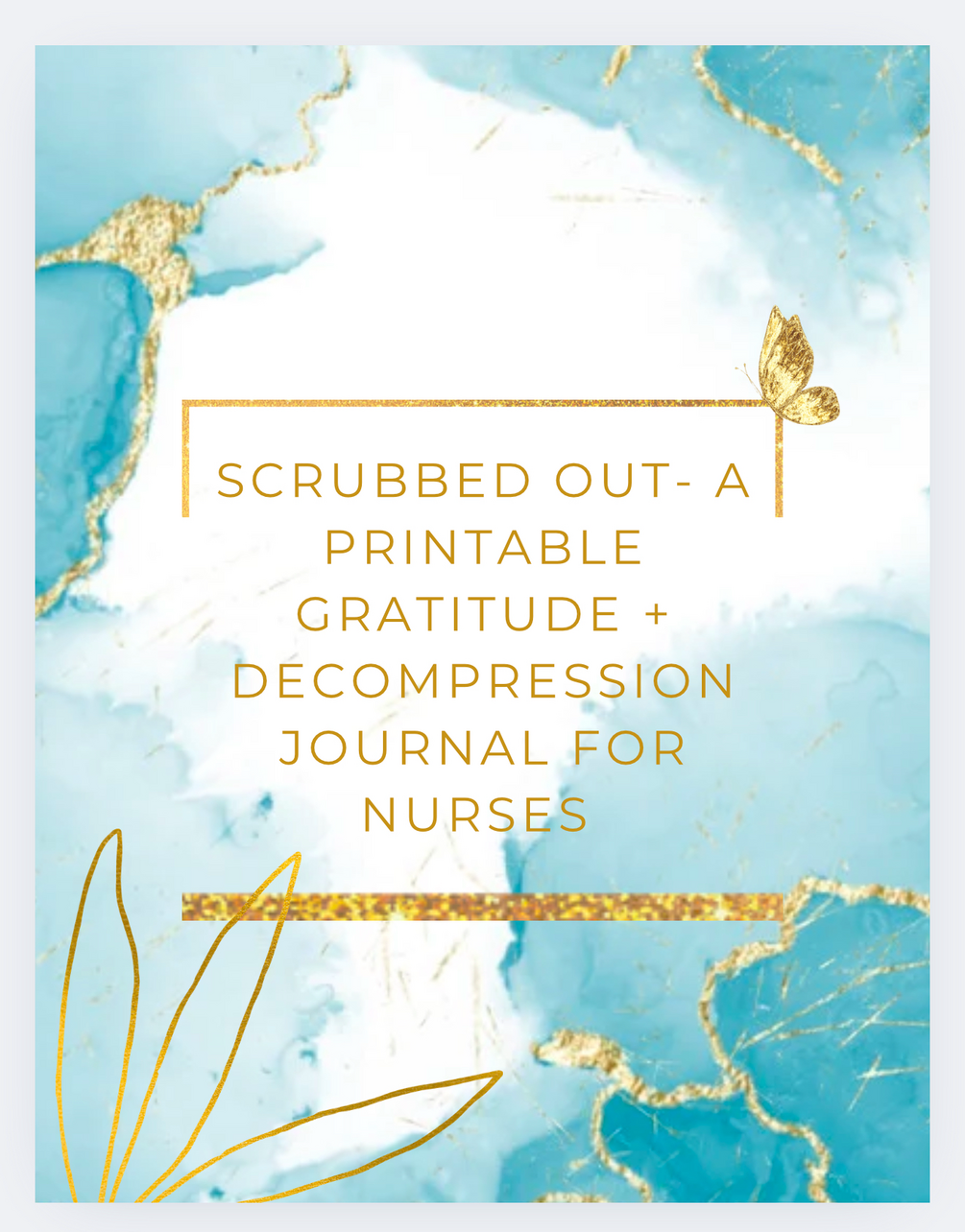 “Scrubbed Out” — A Printable Gratitude + Decompression Journal for Nurses
