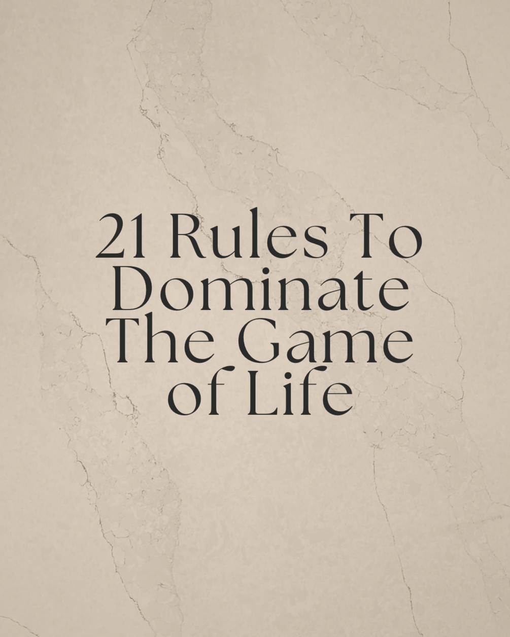 The 21 Rules of The Game of Life