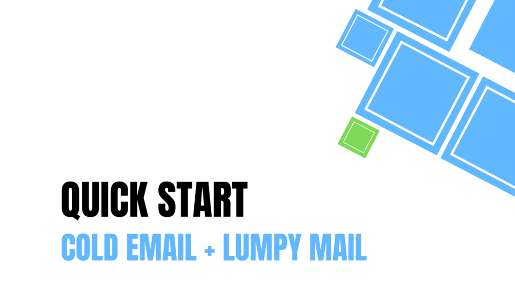 Cold Email + Lumpy Mail - Quick Start Breakdown