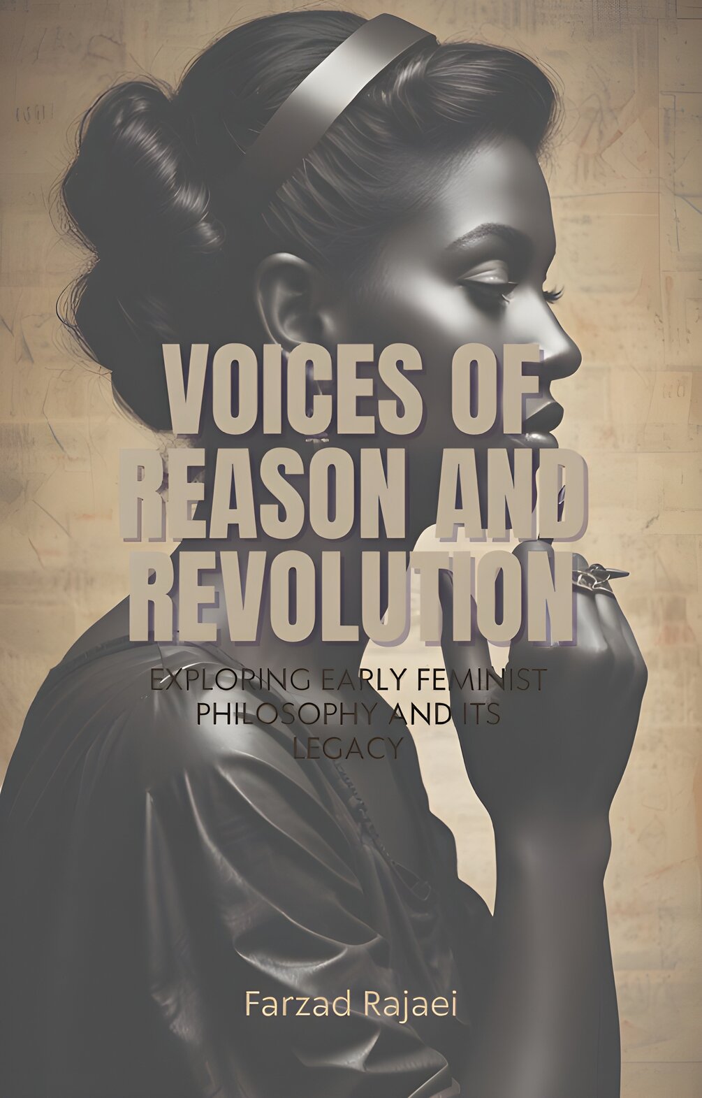 Voices of Reason and Revolution: Exploring Early Feminist Philosophy ...