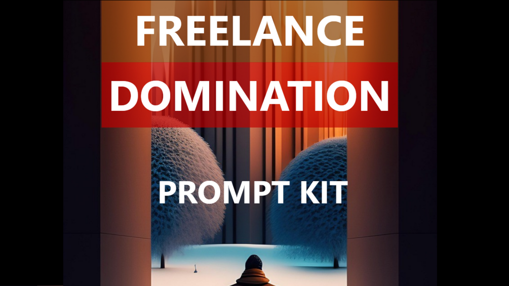 Freelance Domination Prompt Kit – 100 AI Prompts to Win Clients, Write ...