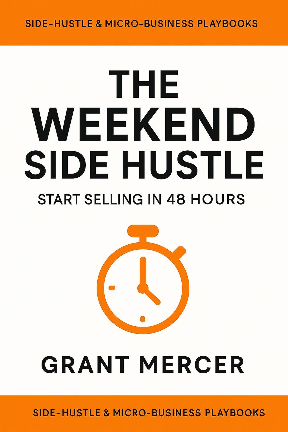 The Weekend Side Hustle: Start Selling in 48 Hours