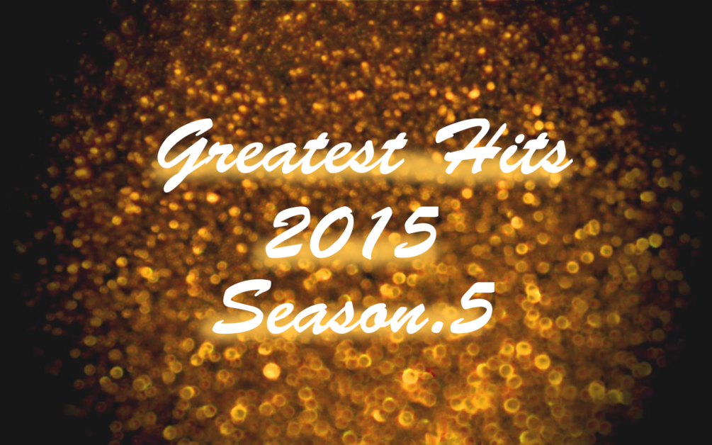Greatest Hits Music Video | 2015 Season.5