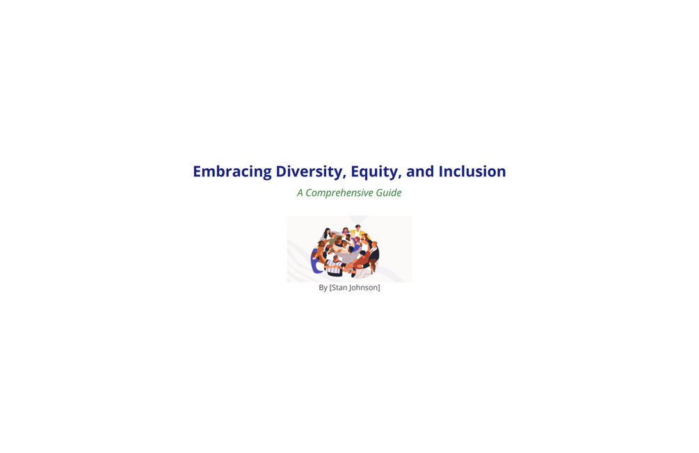 Embracing Diversity, Equity, and Inclusion (DEI) in the Workplace: A ...