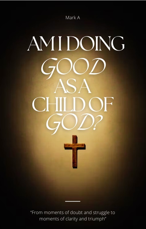“Am I doing Good as a Child of God?”