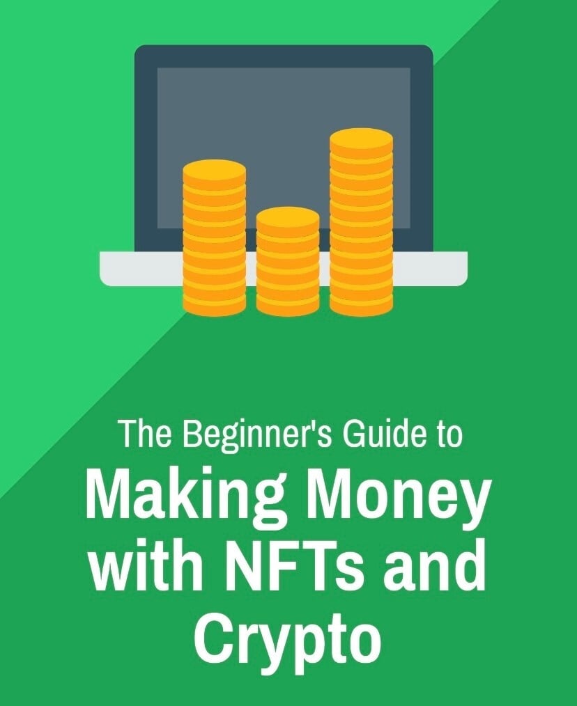 The Beginner's Guide to Making Money with NFTs and Crypto