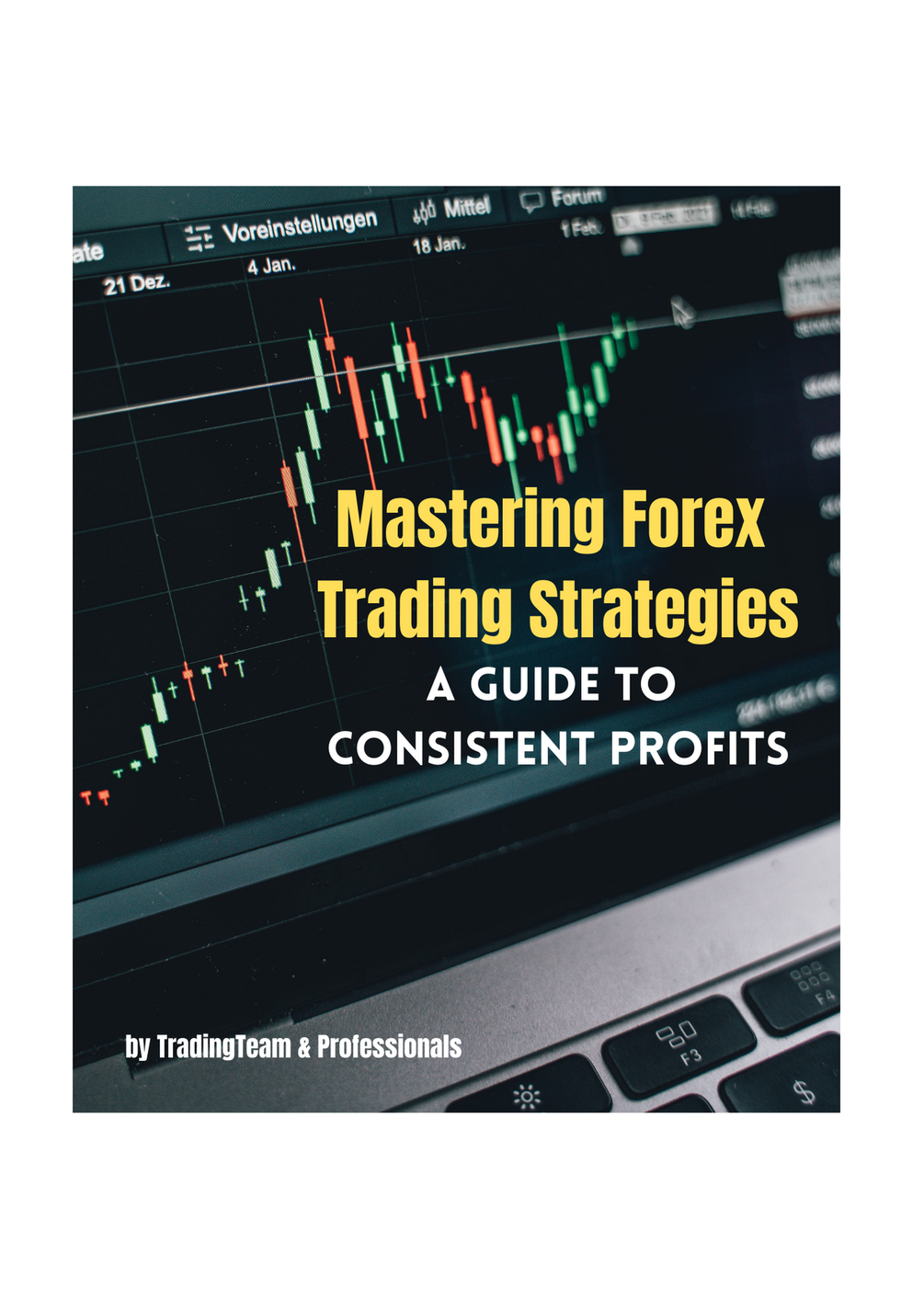Mastering Forex Trading Strategies: A Guide to Consistent Profits