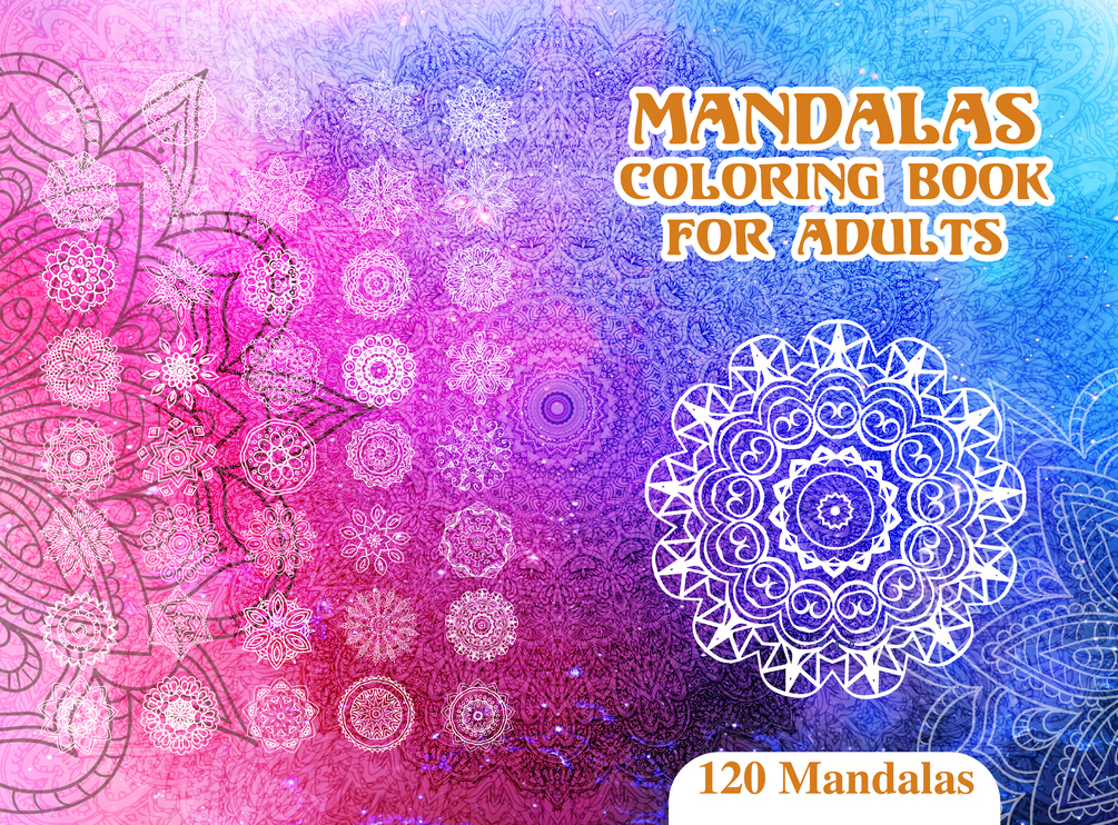 Mandalas Coloring Book for Adults 120 Mandalas