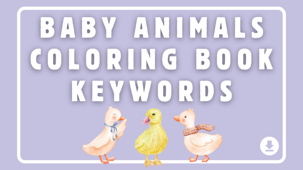11 Baby Animals Coloring Book Keywords for Amazon KDP Ads