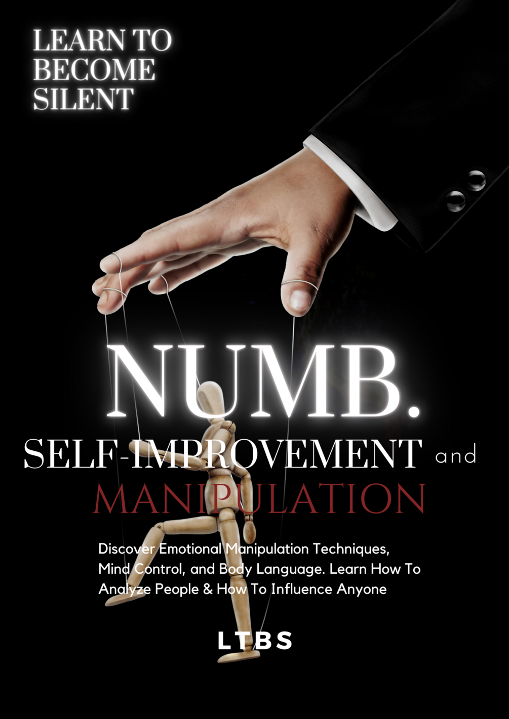 Learn To Be Silent. Manipulation & Body Language and Self-Improvement
