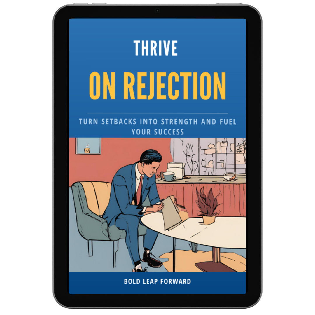Thrive on Rejection: Turn Setbacks into Strength and Fuel Your Success