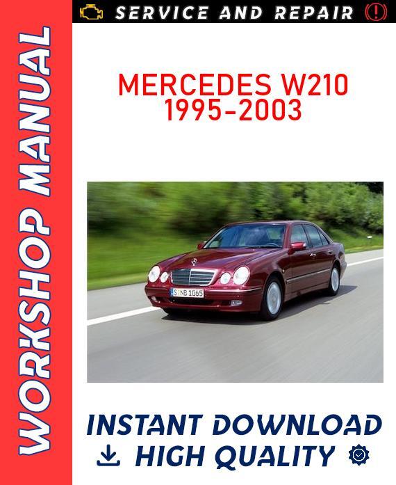 Workshop Manual for MERCEDES W210 1995-2003 Service & Repair