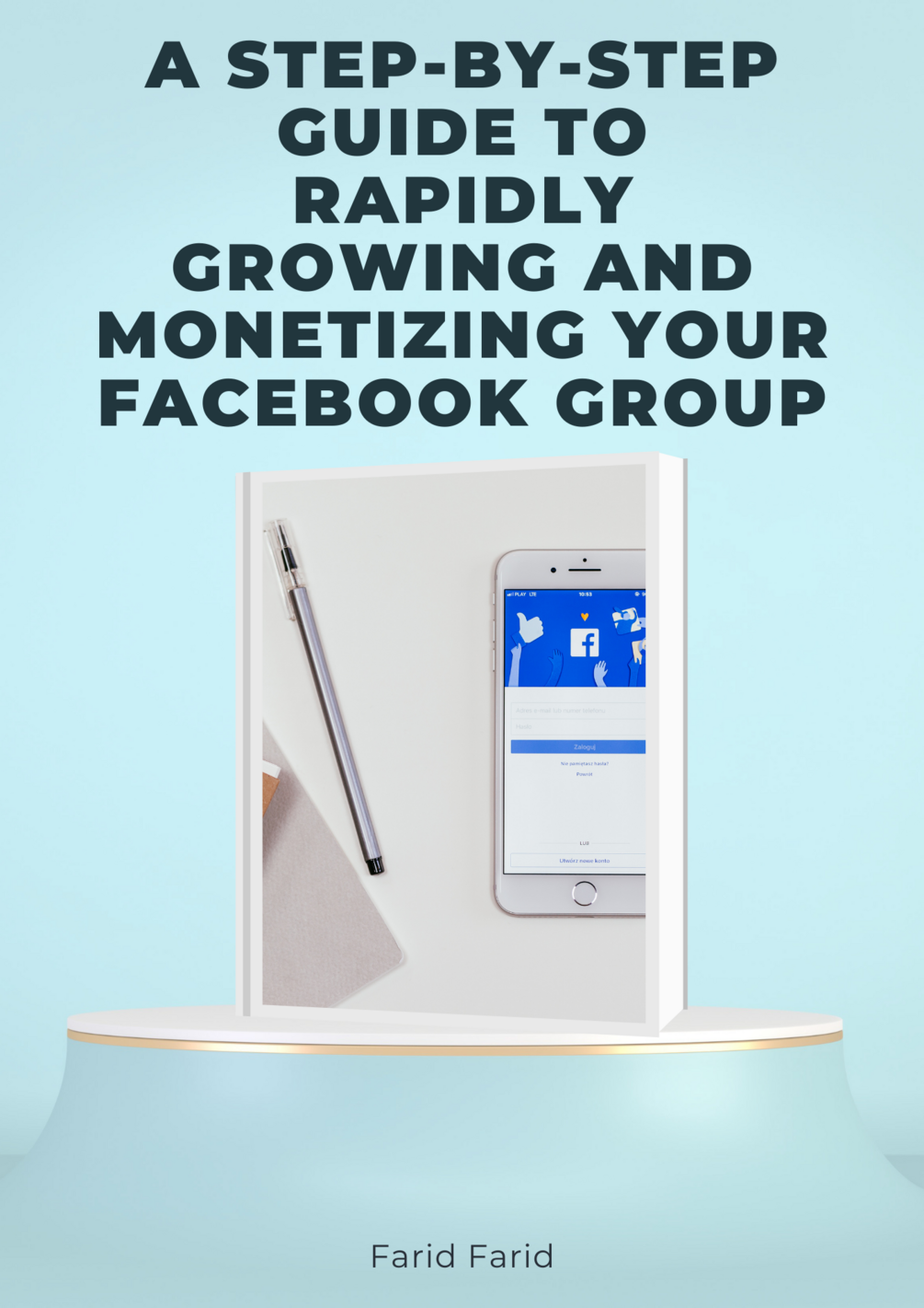 Ebook - A Step-by-Step Guide to Rapidly Growing and Monetizing Your Facebook Group