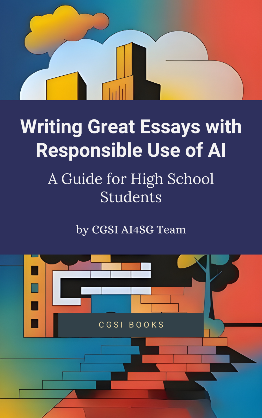 Writing Great Essays with the Responsible Use of AI - A Guide for High ...