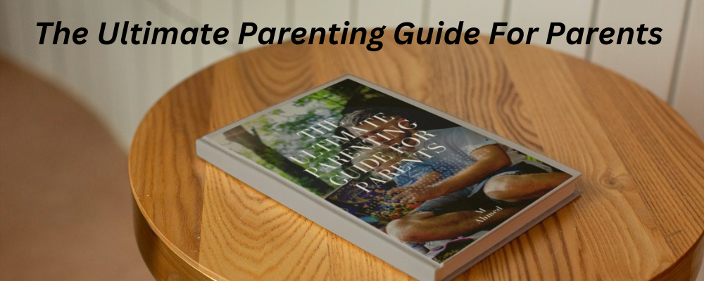The Ultimate parenting guide for parents