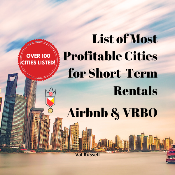 List of Most Profitable Cities For Short-Term Rentals - Airbnb/VRBO
