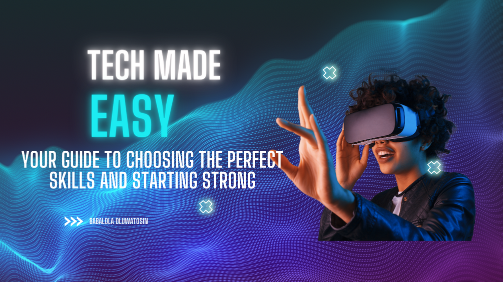 Tech Made Easy: Your Guide to Choosing the Perfect Skill and Starting Strong