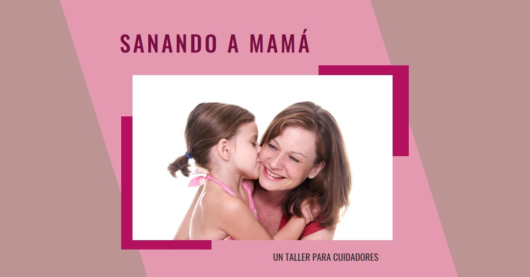 Taller Sanando a Mamá