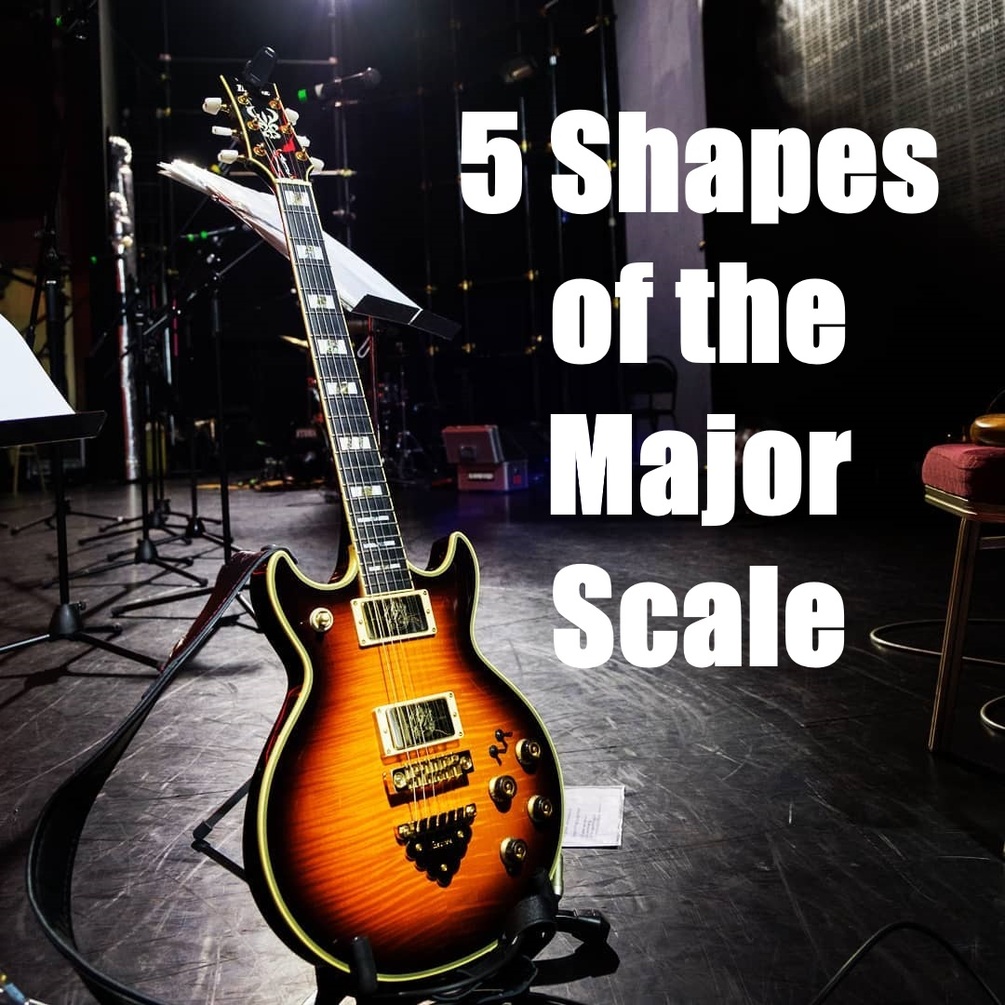 5 Shapes of the Major Scale