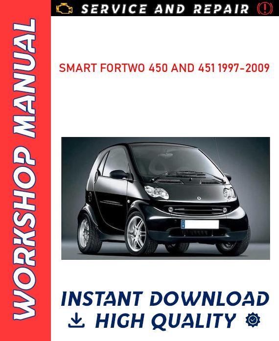 Workshop Manual for SMART FORTWO 450 AND 451 1997-2009 Service & Repair