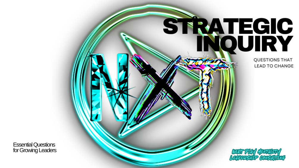 Strategic Inquiry Toolkit: Essential Questions for Leaders