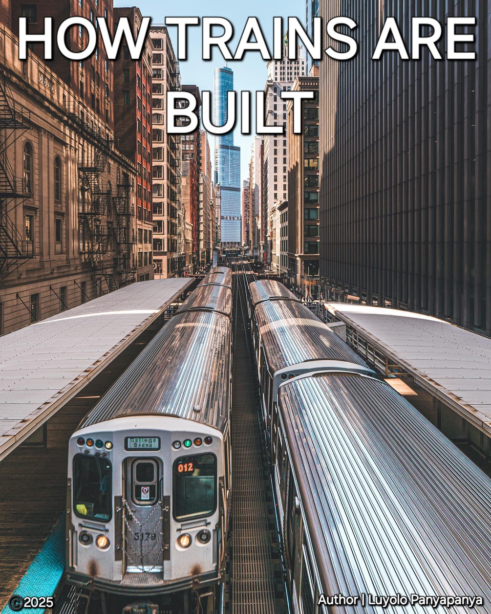 HOW TRAINS ARE BUILT