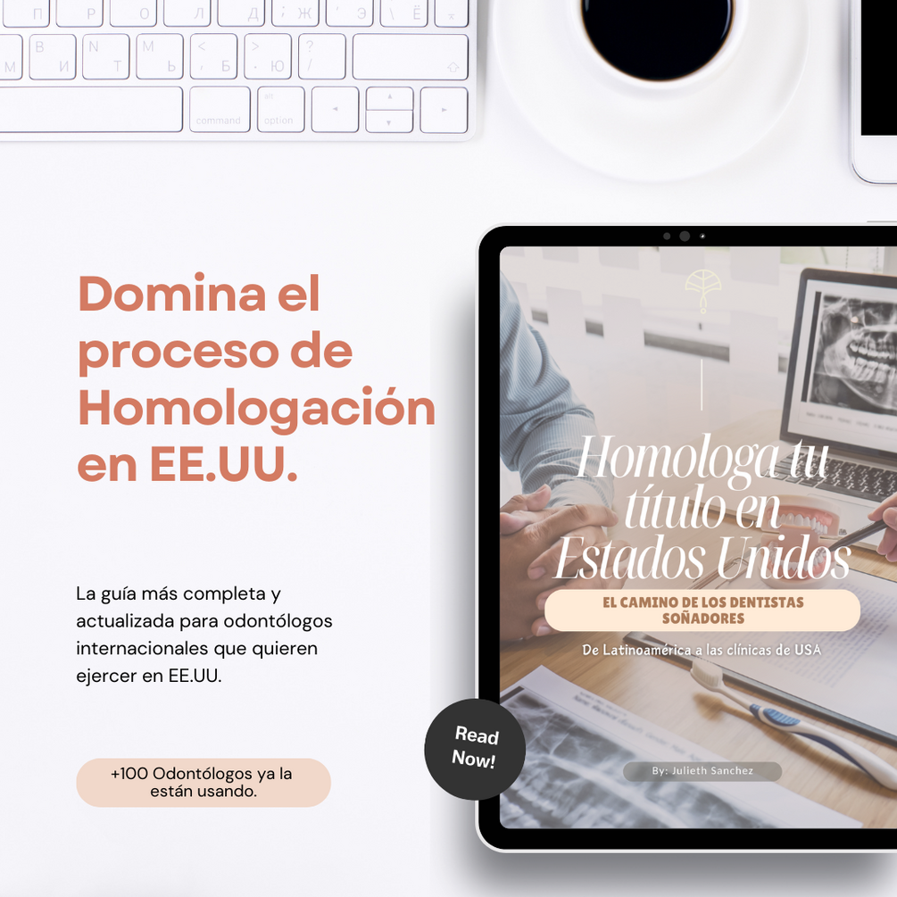Guía Definitiva para Homologar tu Título como Odontólogo en EE.UU. 🇺🇸