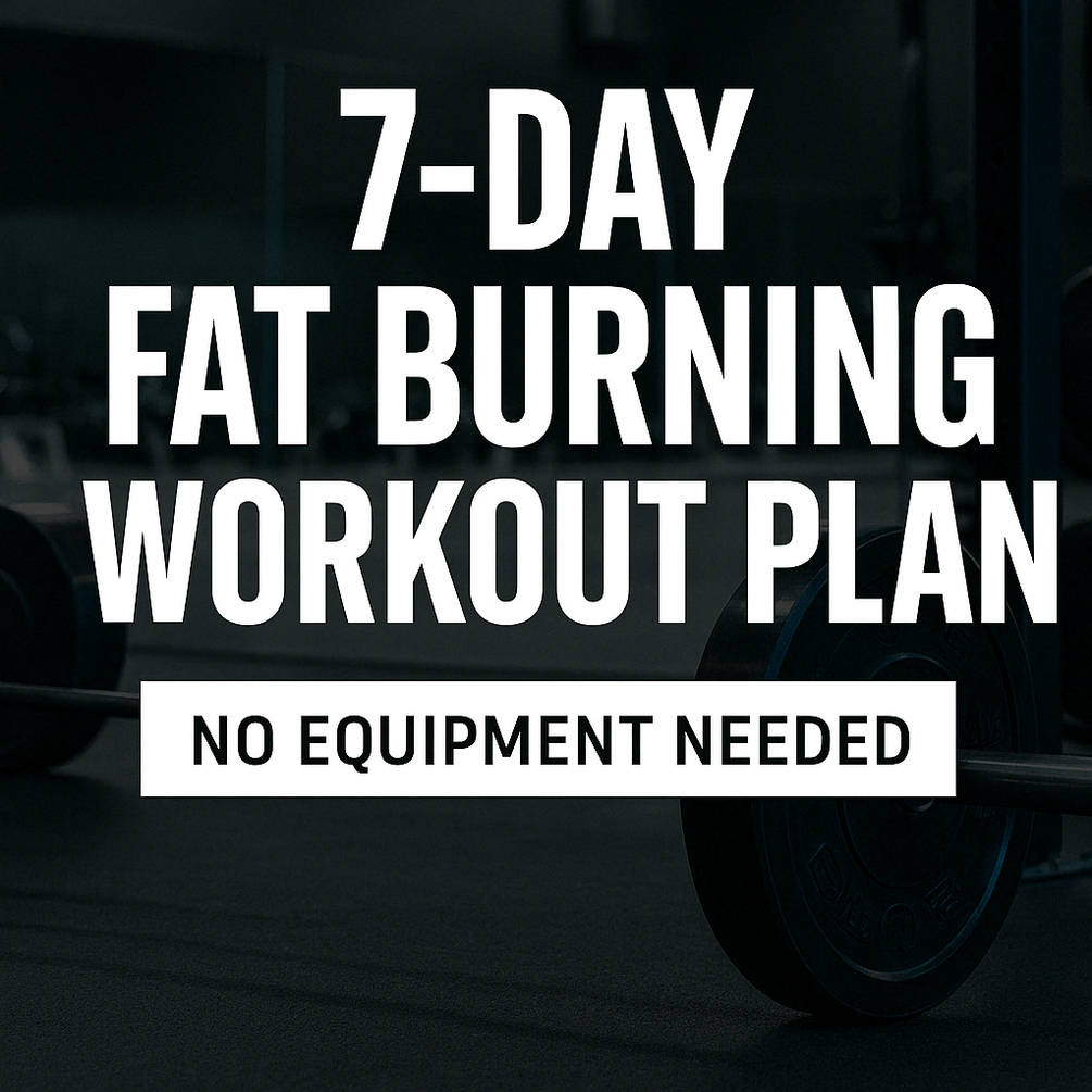 7-Day Fat Burning Workout Plan (No Equipment Needed)