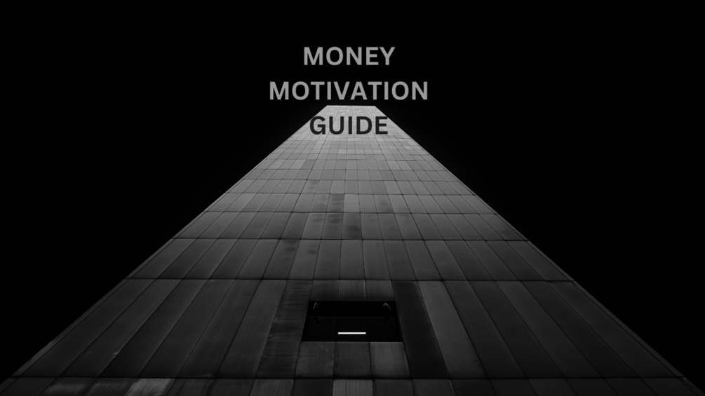 Money Motivation Guide