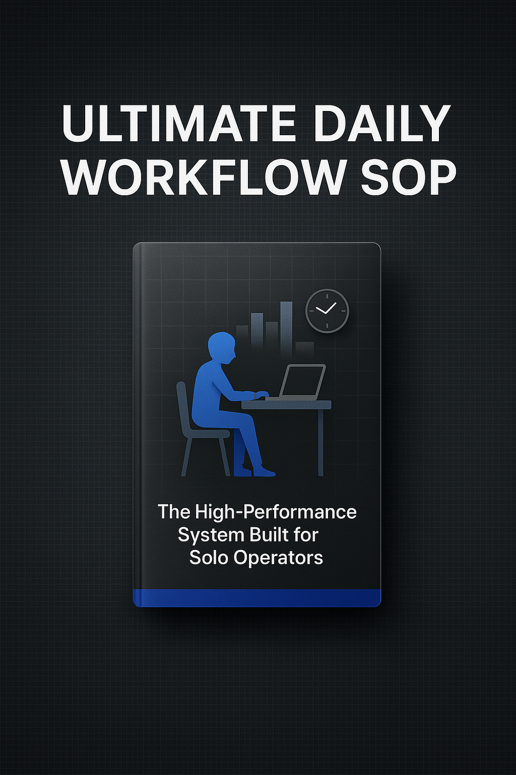 Ultimate Daily Workflow SOP (The System Behind Consistent Execution)