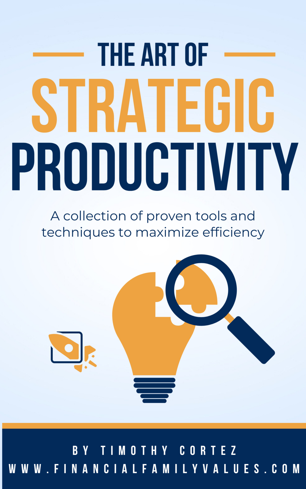 Strategic Productivity - Proven Tools and Techniques to Maximize Efficiency