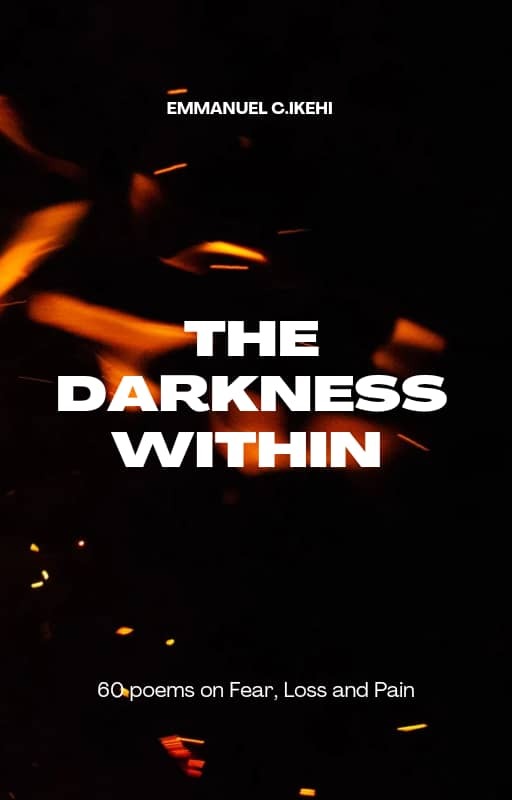 The Darkness Within - 60 Poems on Fear, Loss and Pain