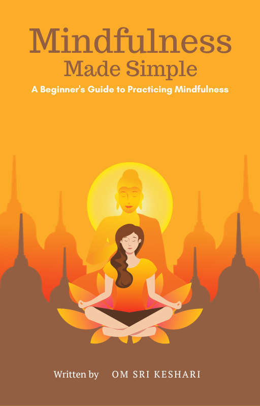Mindfulness Made Simple: A Beginner's Guide to Practicing Mindfulness ...
