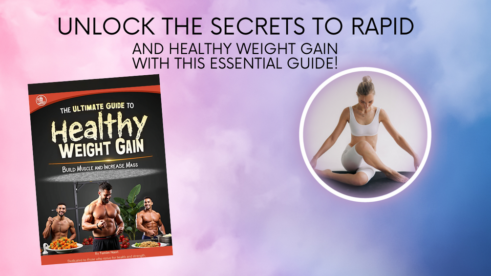 The Ultimate Guide to Healthy Weight Gain: Build Muscle and Increase ...