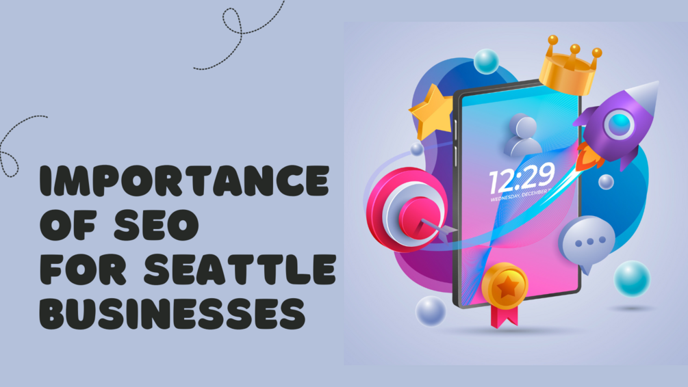 Importance of SEO for Seattle Businesses