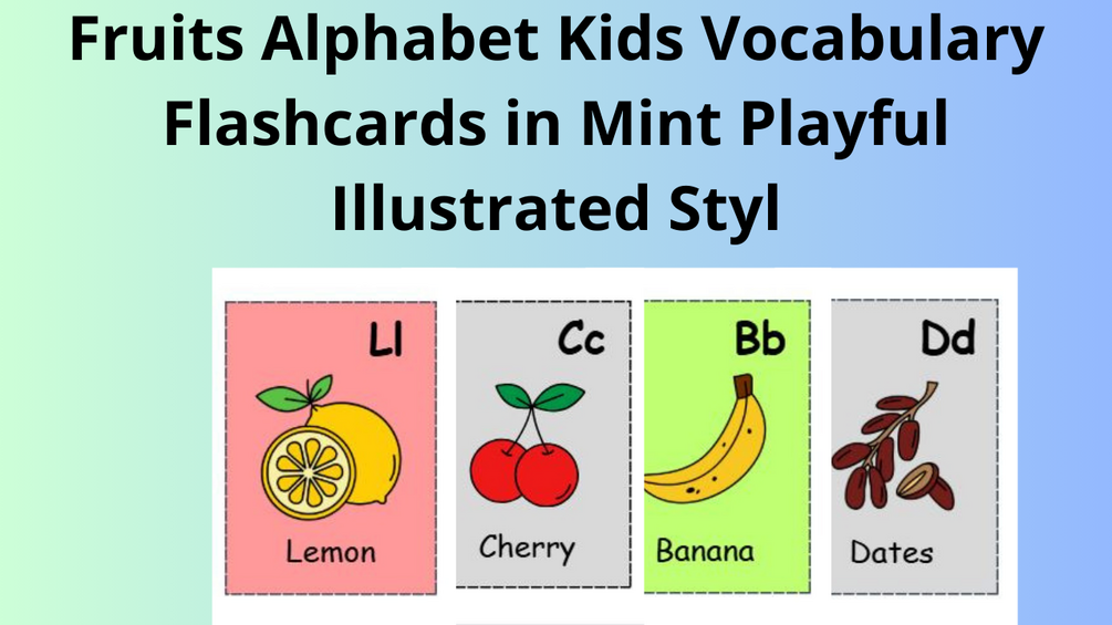 Fruits Alphabet Kids Vocabulary Flashcards in Mintful illustrated style