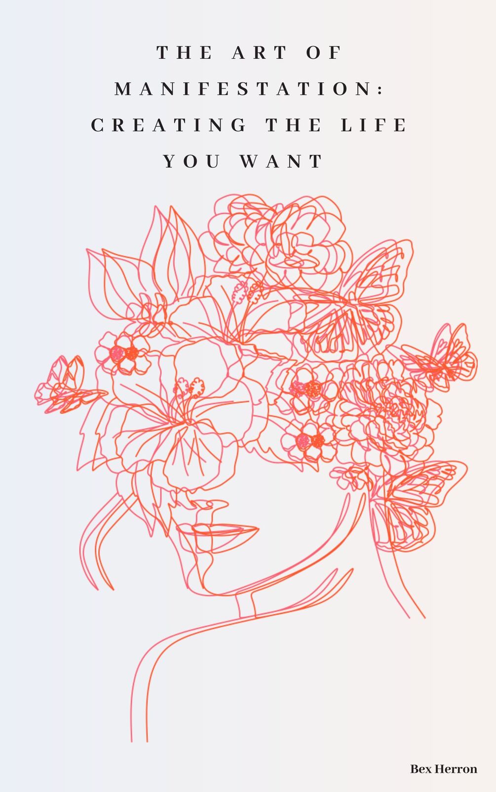 The Art of Manifestation: Creating the Life You Want