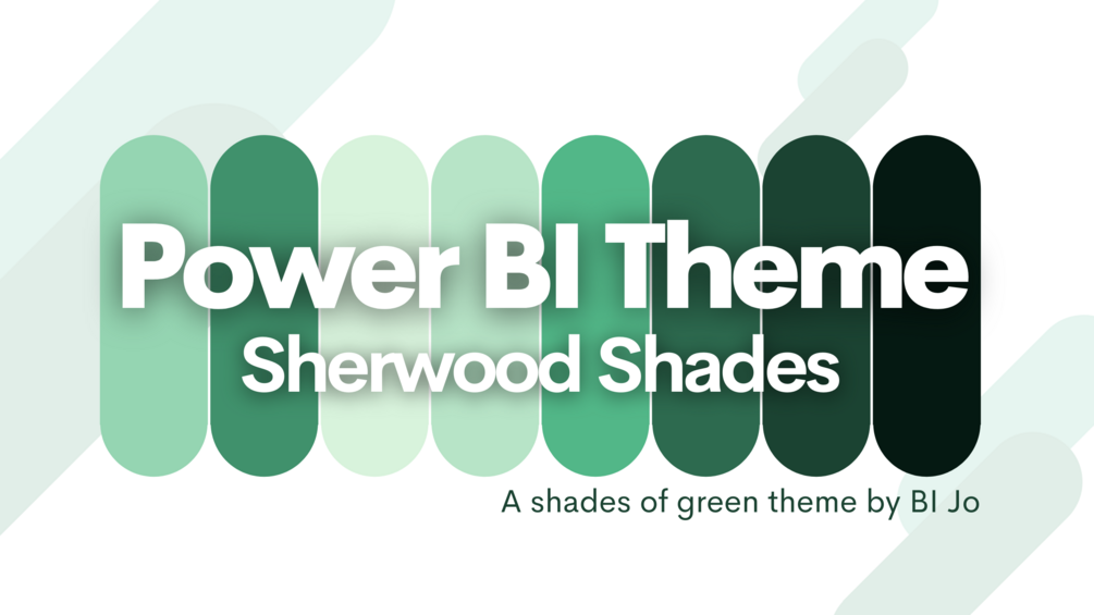 Power BI Theme - Sherwood Shades (shades of green)