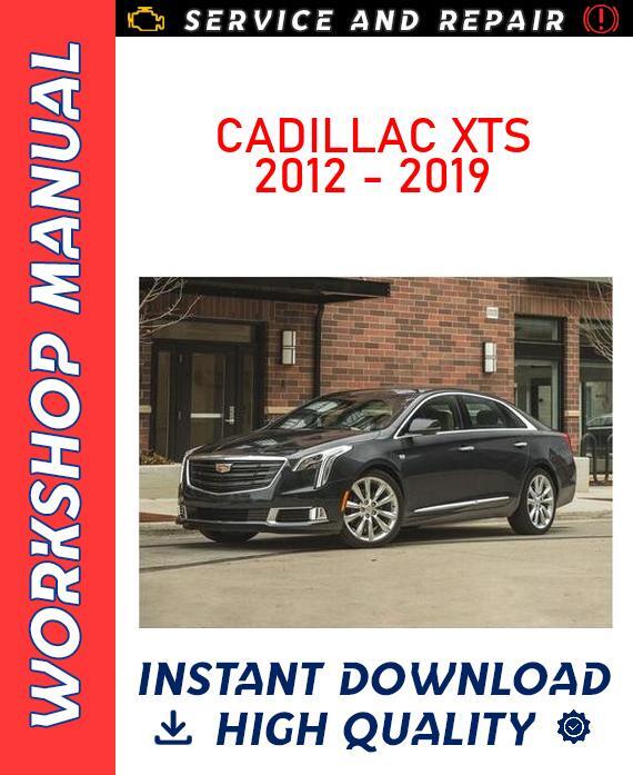 Workshop Manual for CADILLAC XTS 2012 - 2019 Service & Repair