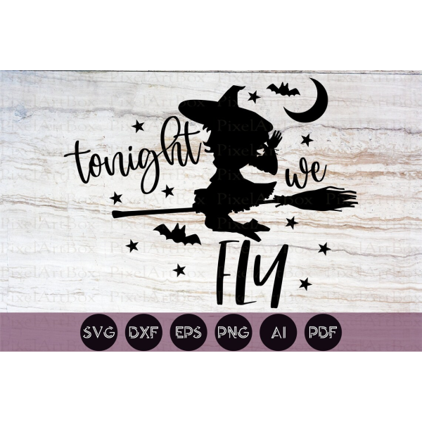 Tonight We Fly SVG Cut File