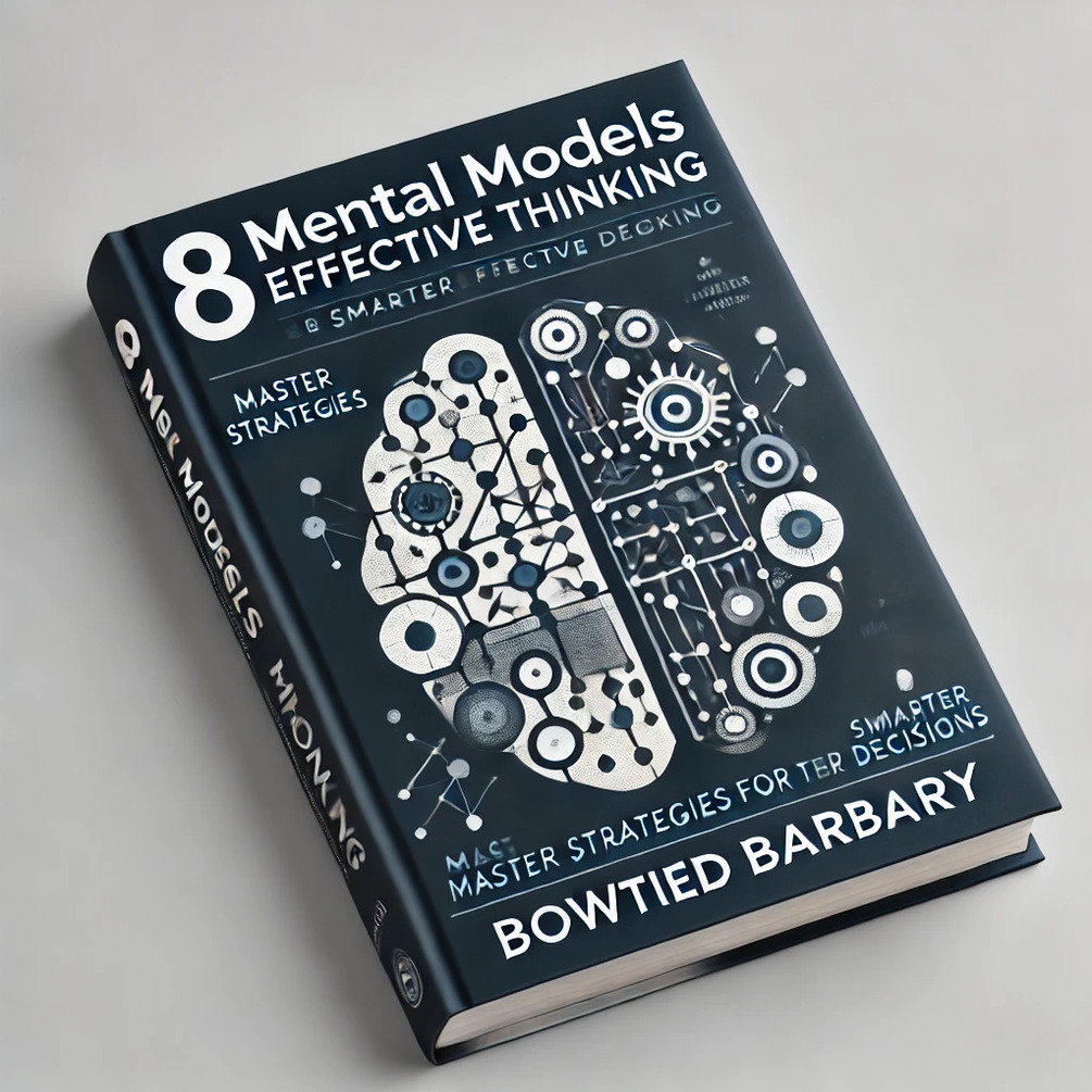 8 Mental Models Effective Thinking