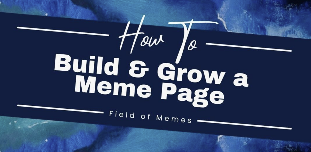 The Ultimate Guide to Building a Meme Page