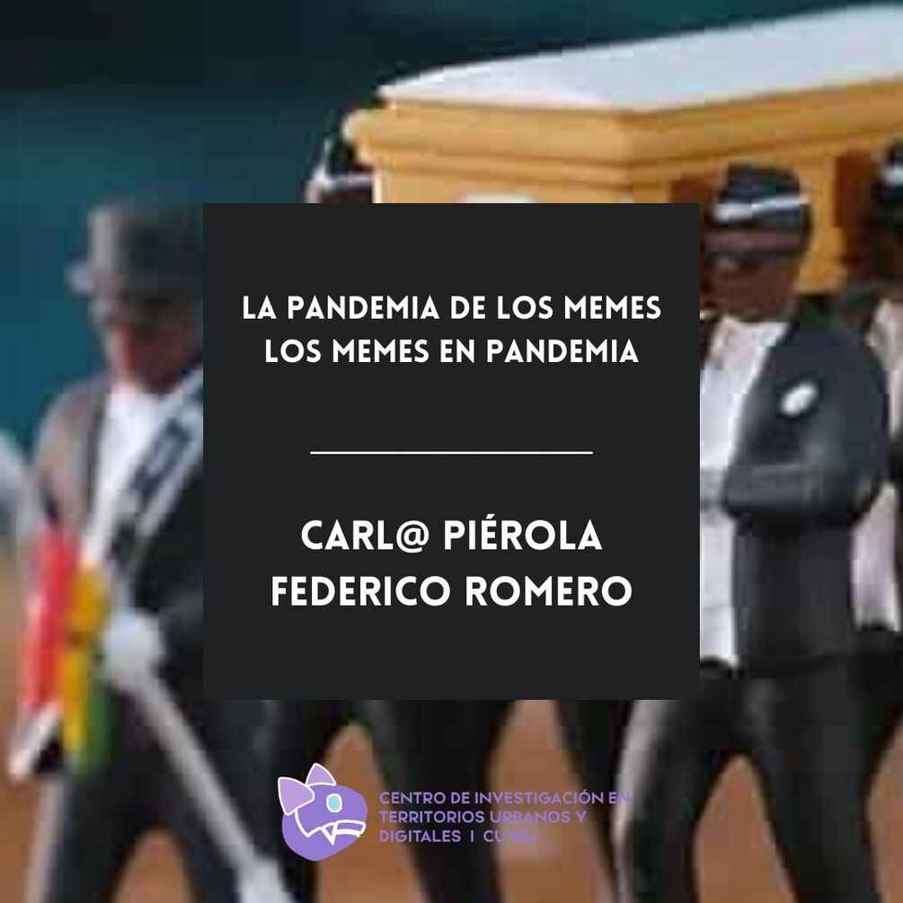 La pandemia de los memes, los memes en pandemia.