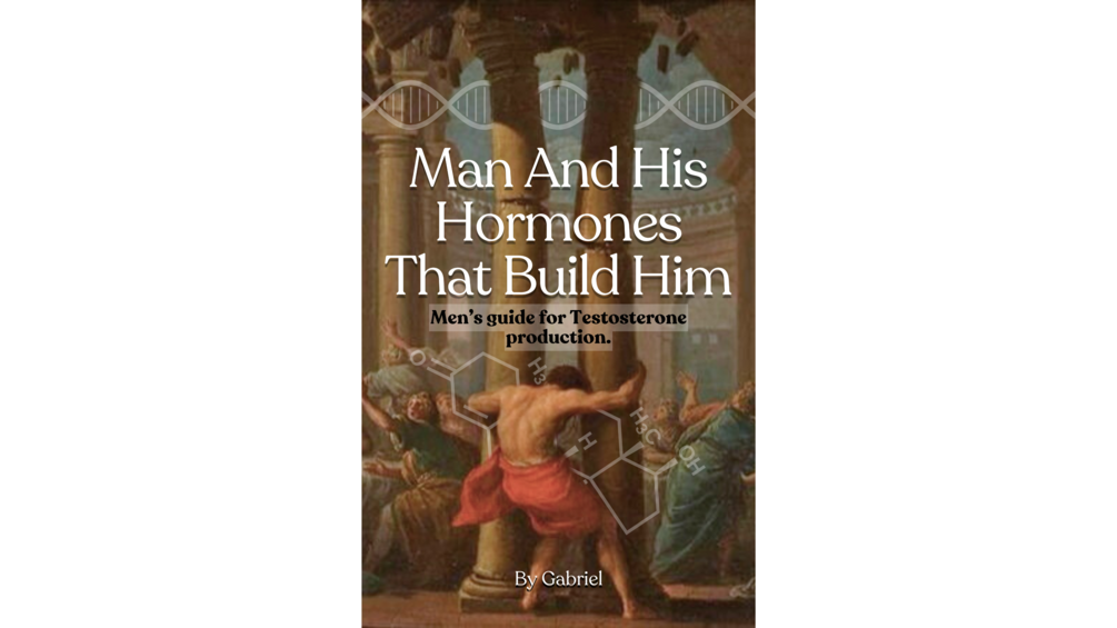 Man And His Hormones That Build Him - Men’s Guide For Testosterone ...