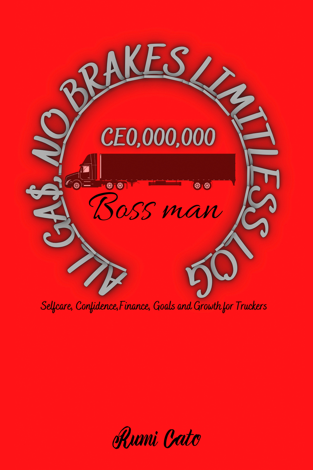 All Gas, No Brakes Trucker Limitless Log