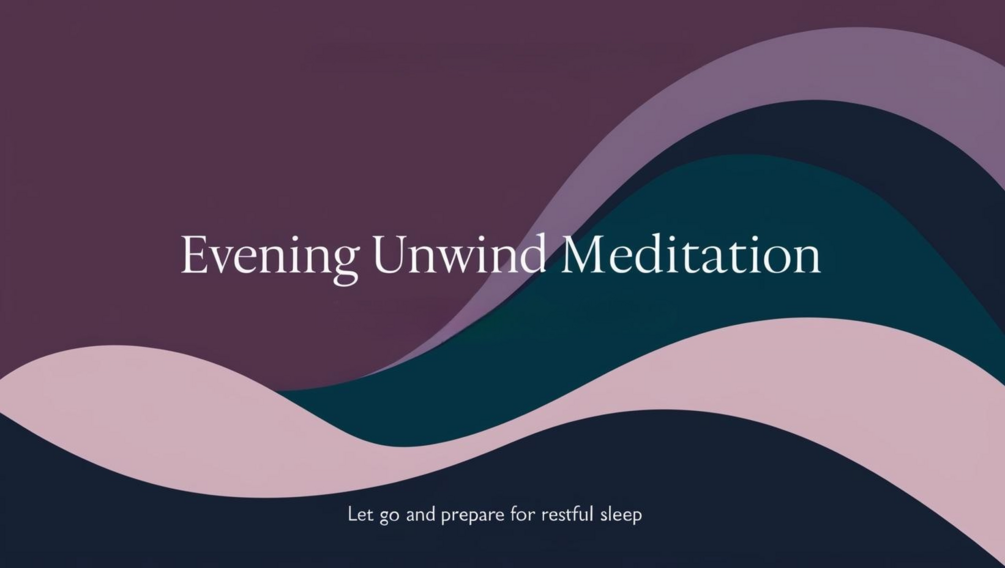 Evening Unwind Guided Meditation