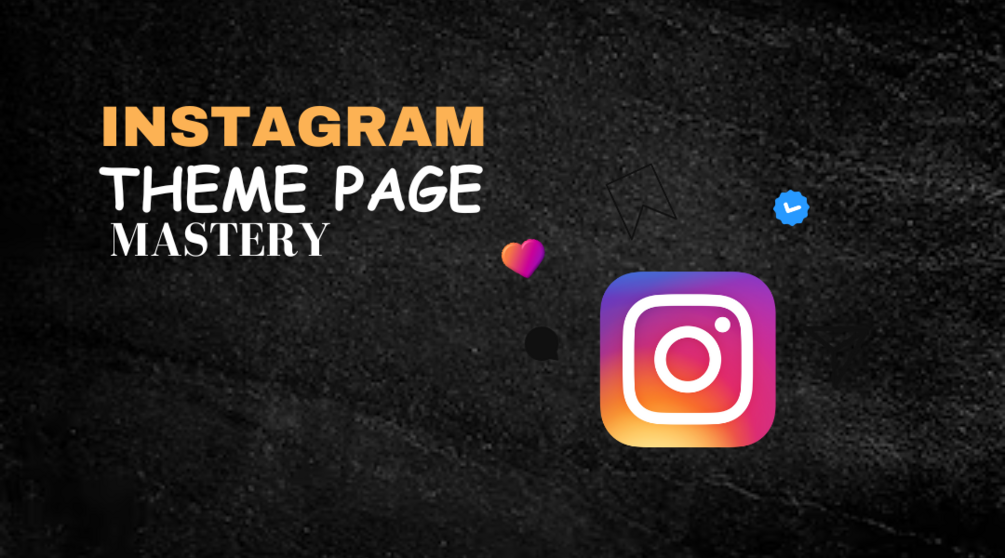 Instagram Theme Page Mastery- by RJ