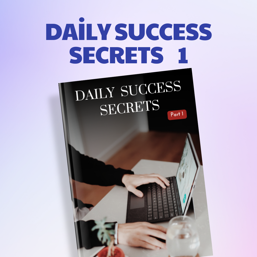 Daily Success Secrets part 1