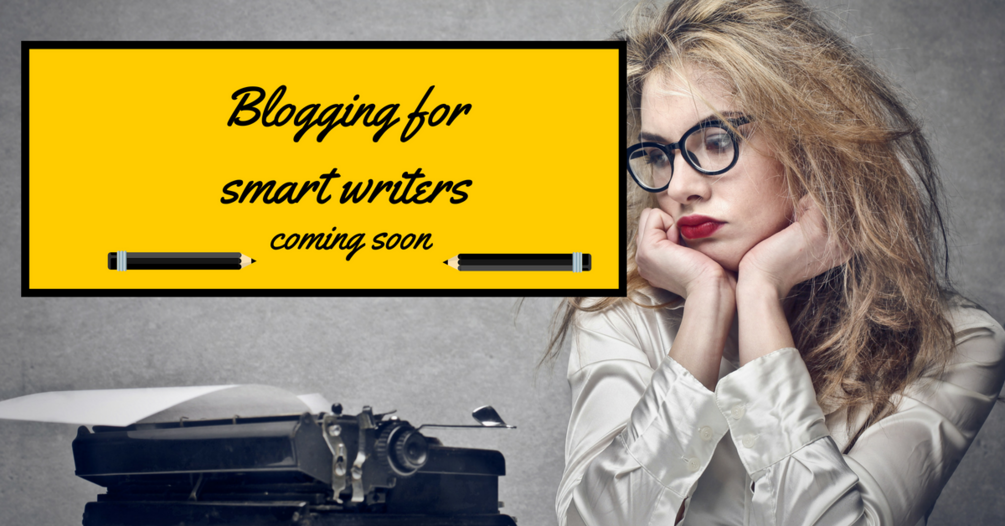 Blogging for Smart Writers